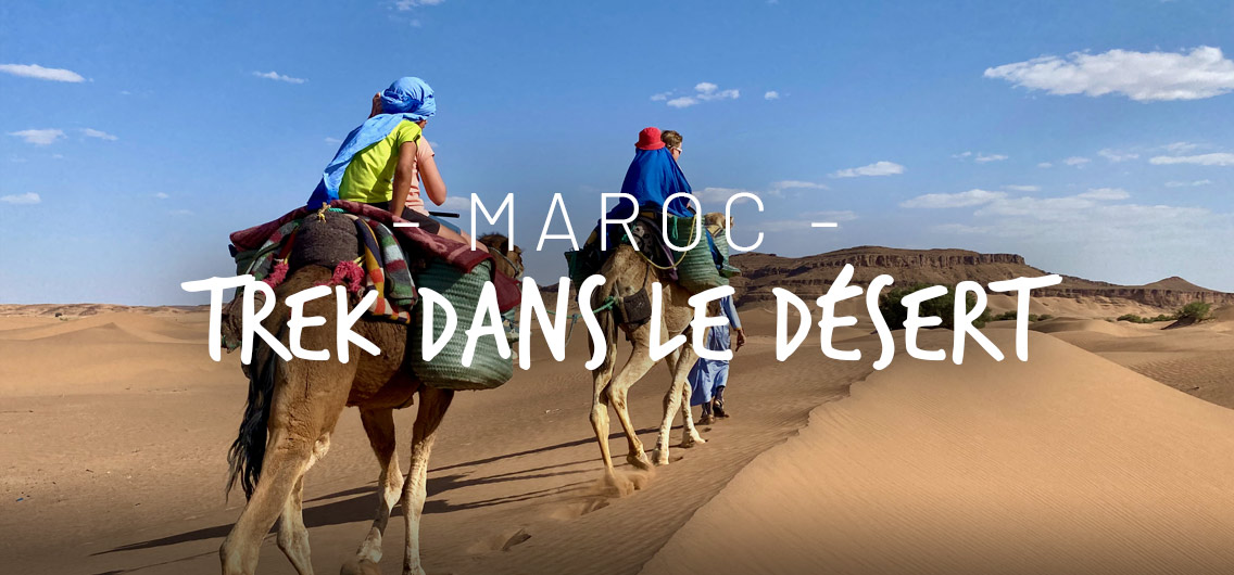 Trek au Maroc en famille : notre folle expérience - Les Petits Baroudeurs